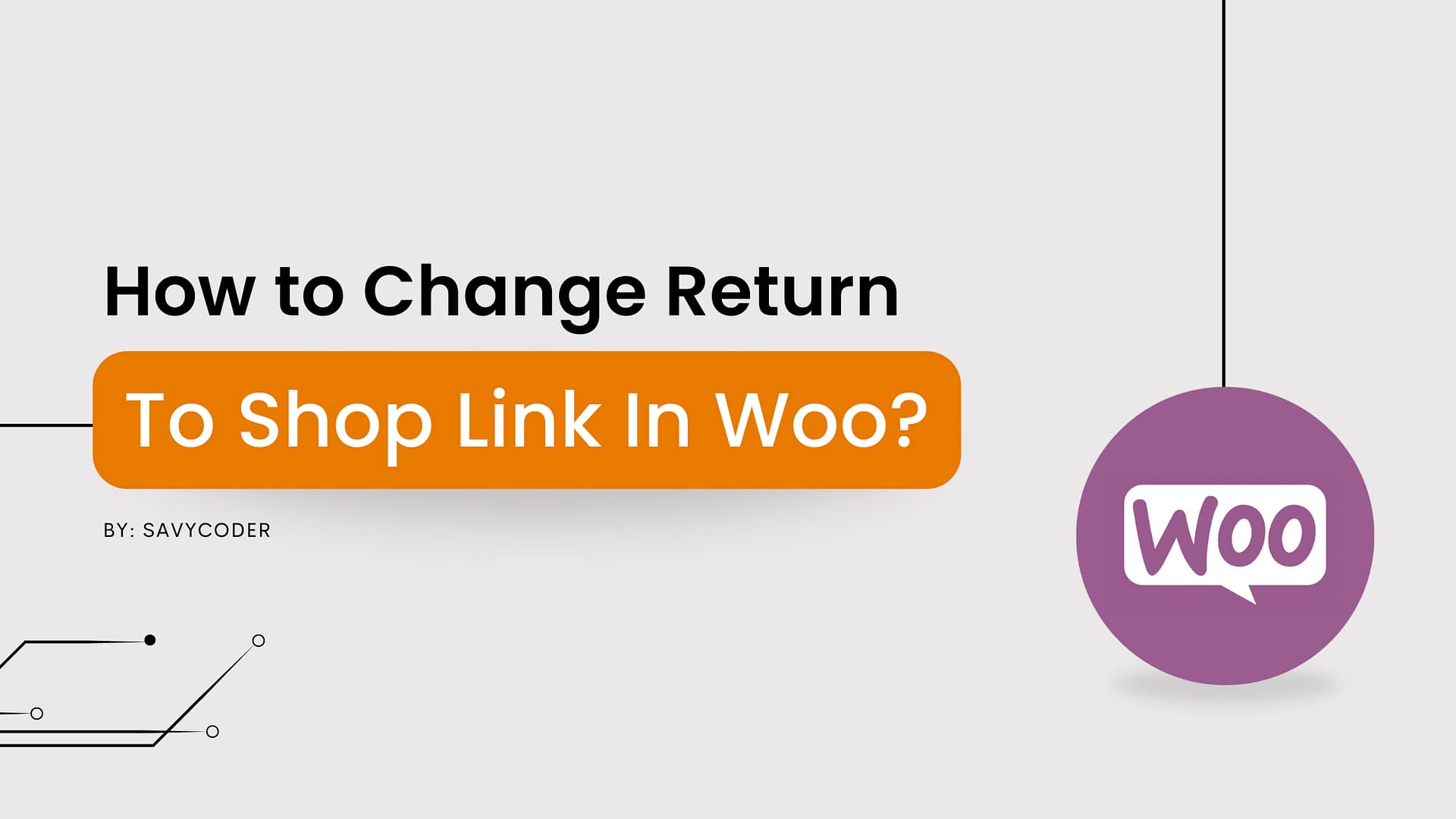 How to Change Return to Shop Link in WooCommerce? Easy Way