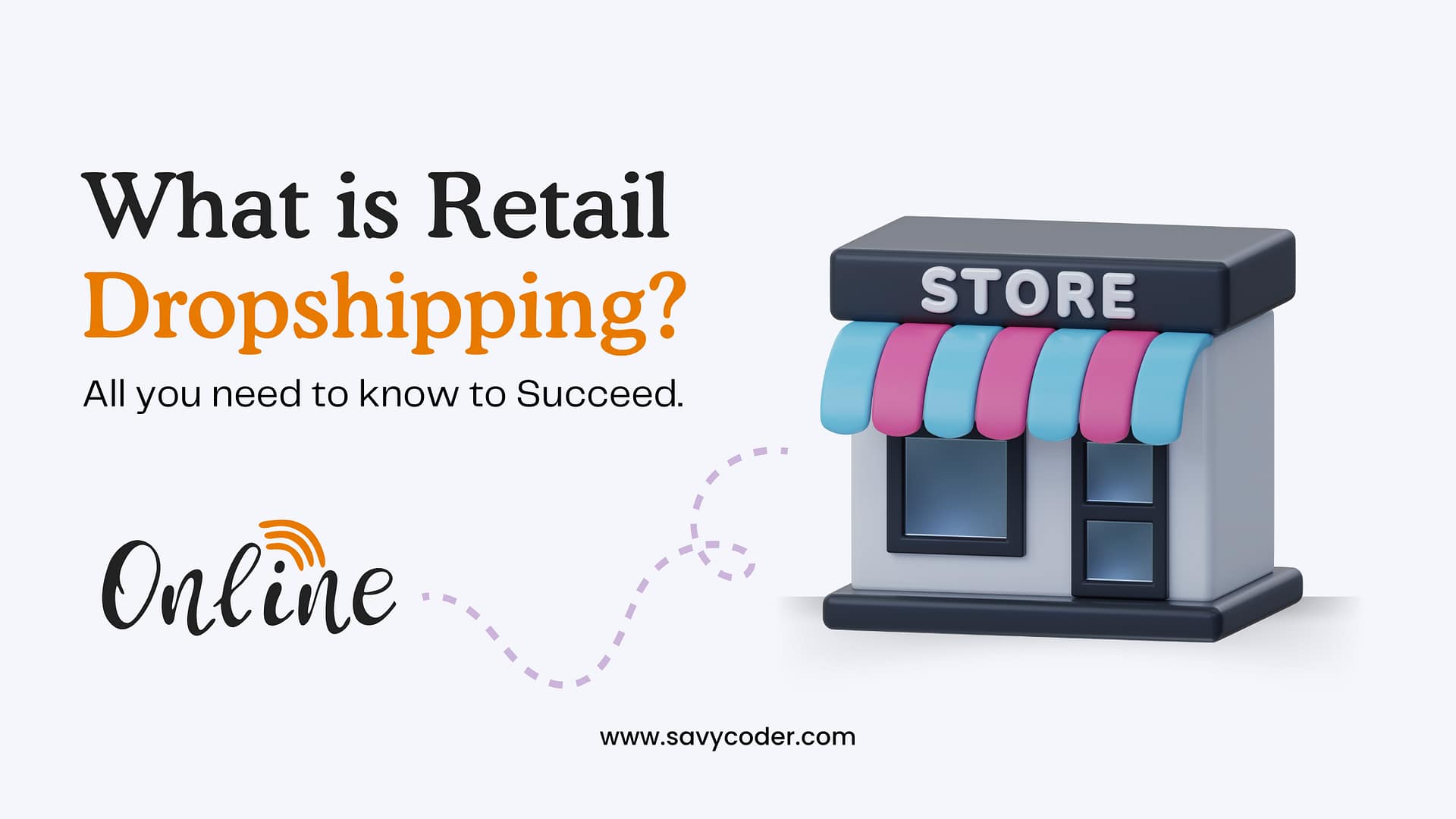 What is Retail Dropshipping? All You Need to Know to Succeed