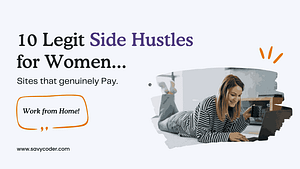 10 Only the Best Legit Side Hustles for Women Now